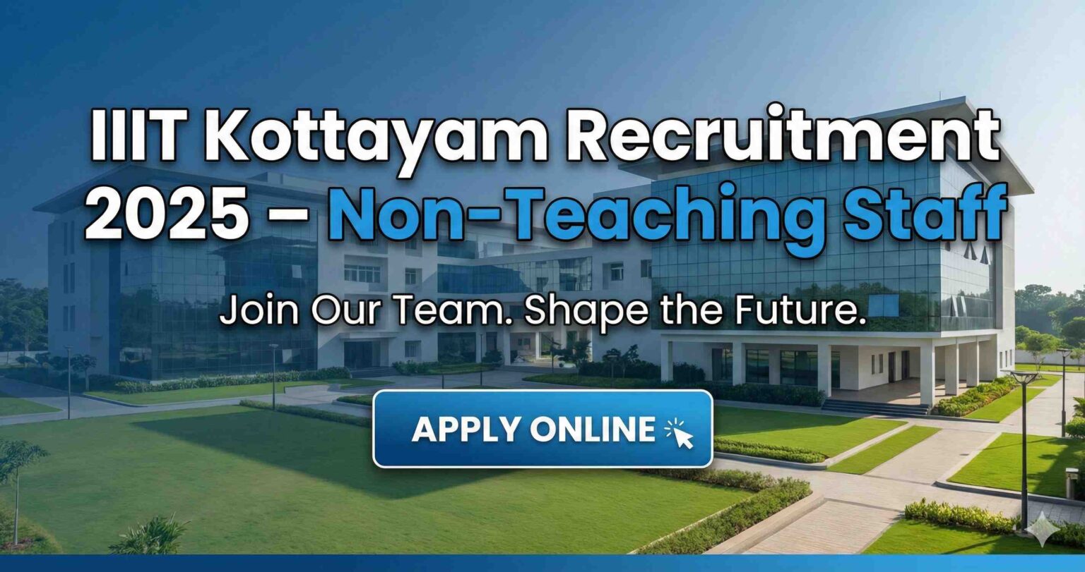 IIIT Kottayam Recruitment 2025: Apply for Non-Teaching Staff Posts ...